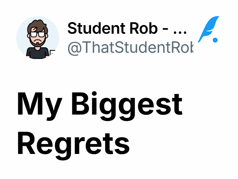 My Biggest Regrets | Student Rob - 69/100