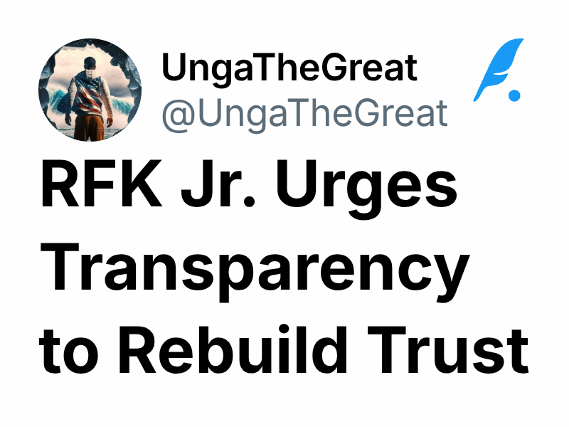 RFK Jr. Urges Transparency to Rebuild Trust | UngaTheGreat