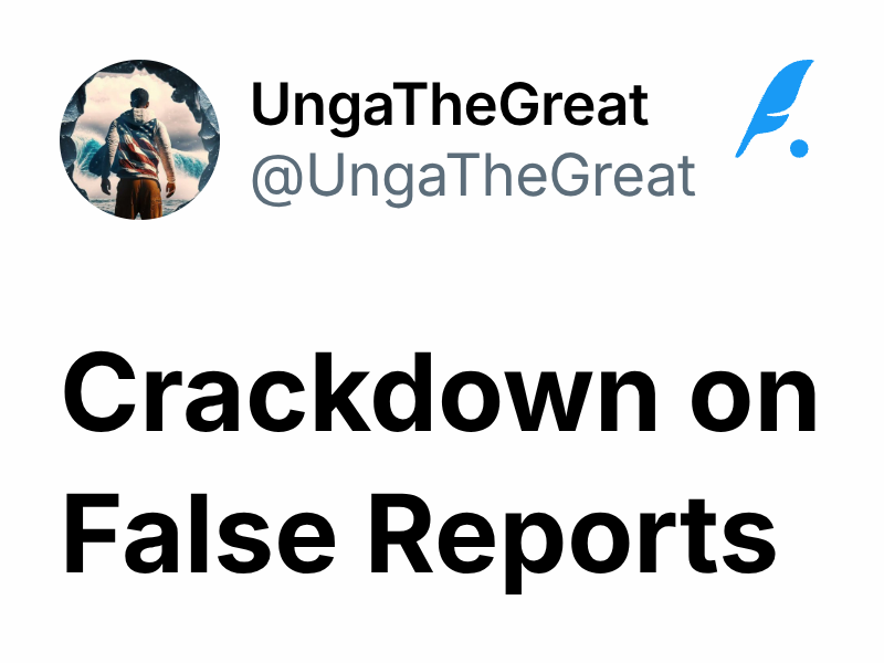 Crackdown on False Reports | UngaTheGreat