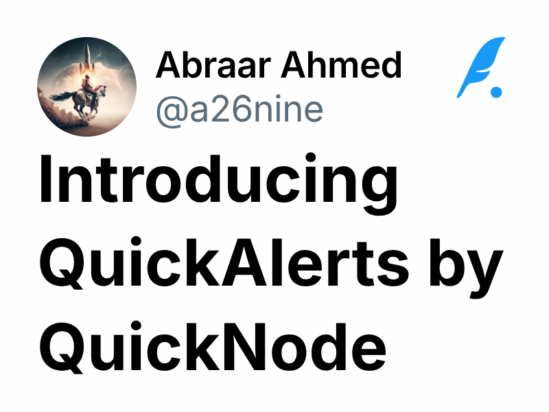 Introducing QuickAlerts by QuickNode | Abraar Ahmed
