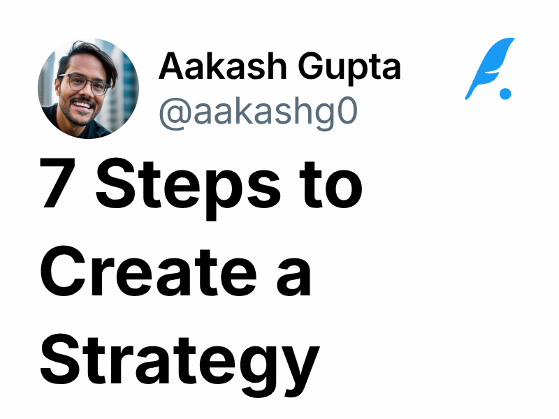 7 Steps to Create a Strategy | Aakash Gupta