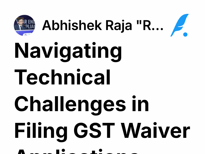 Navigating Technical Challenges in Filing GST Waiver Applications ...