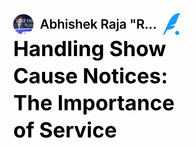 Handling Show Cause Notices: The Importance of Service | Abhishek Raja ...