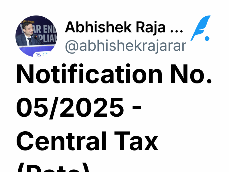 Notification No. 05/2025 - Central Tax (Rate) | Abhishek Raja "Ram"