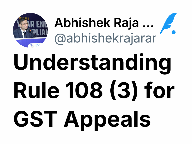 Understanding Rule 108 (3) for GST Appeals | Abhishek Raja "Ram"