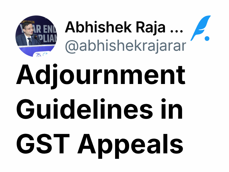 Adjournment Guidelines in GST Appeals | Abhishek Raja "Ram"