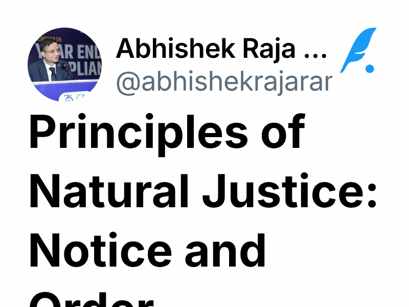 Principles of Natural Justice: Notice and Order | Abhishek Raja "Ram"