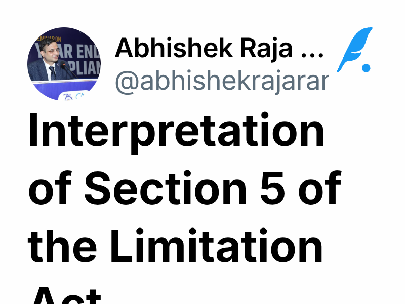 Interpretation of Section 5 of the Limitation Act | Abhishek Raja "Ram"