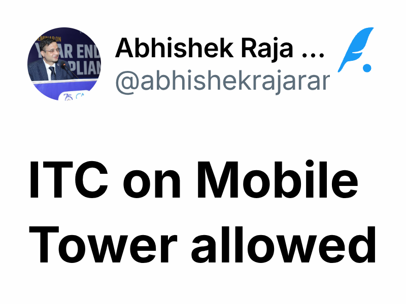 ITC on Mobile Tower allowed | Abhishek Raja "Ram"