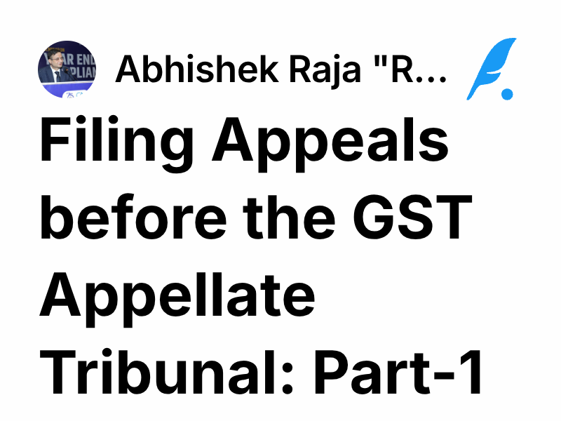 Filing Appeals before the GST Appellate Tribunal: Part-1 | Abhishek ...