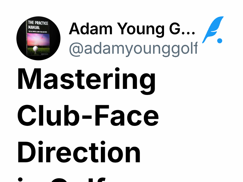 Mastering Club-Face Direction in Golf | Adam Young Golf