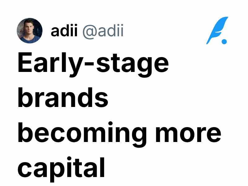 Early-stage brands becoming more capital intensive | adii