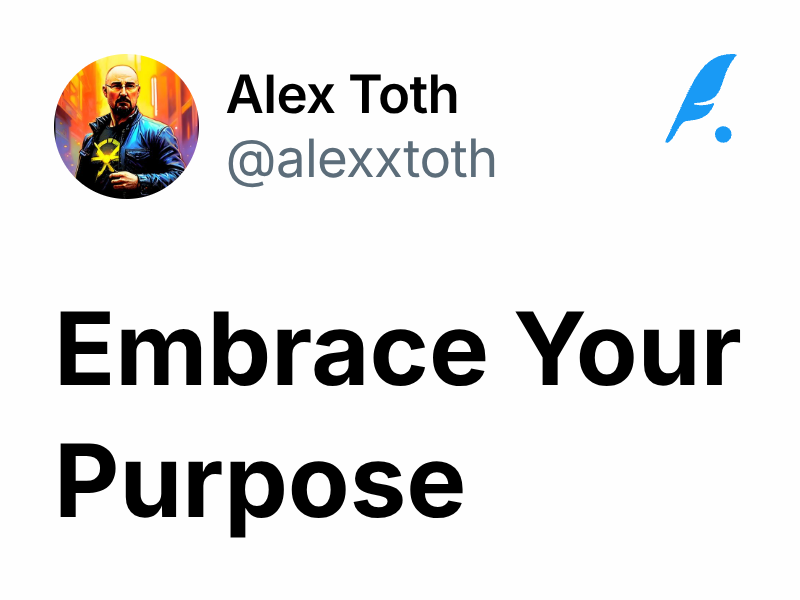 Embrace Your Purpose | Alex Toth