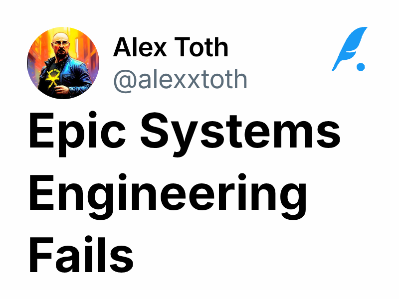 Epic Systems Engineering Fails | Alex Toth