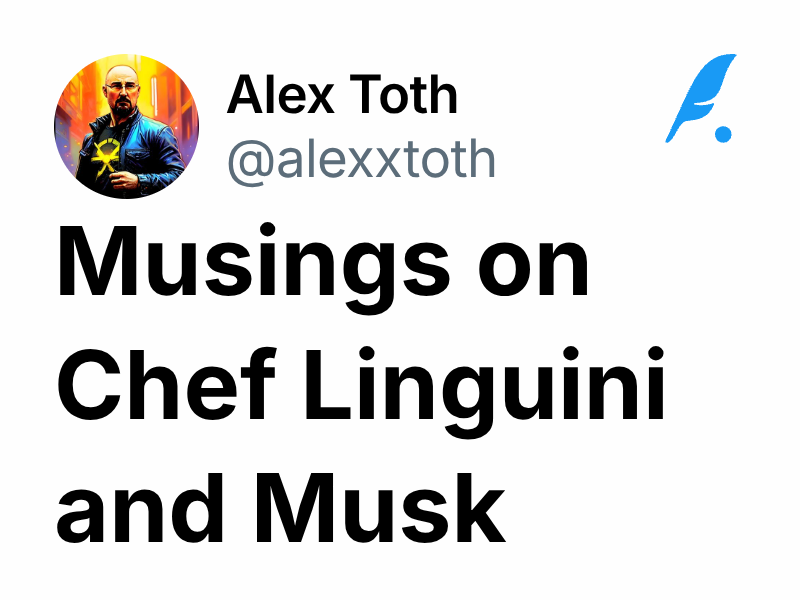 Musings on Chef Linguini and Musk | Alex Toth