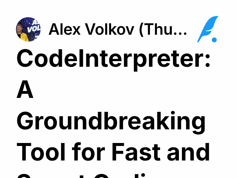 CodeInterpreter: A Groundbreaking Tool for Fast and Smart Coding | Alex Volkov (Thursd/AI)