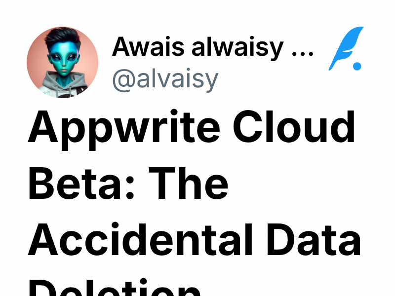 Appwrite Cloud Beta: The Accidental Data Deletion | Awais alwaisy - Digital Creator