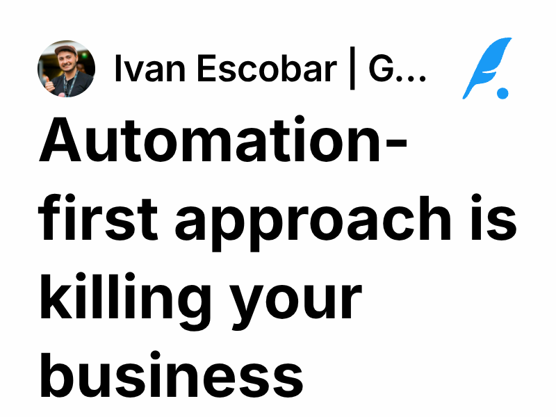 Automation-first approach is killing your business | Ivan Escobar ...