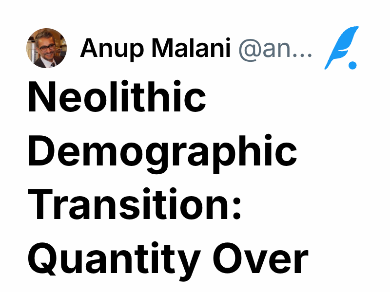 Neolithic Demographic Transition: Quantity Over Quality | Anup Malani
