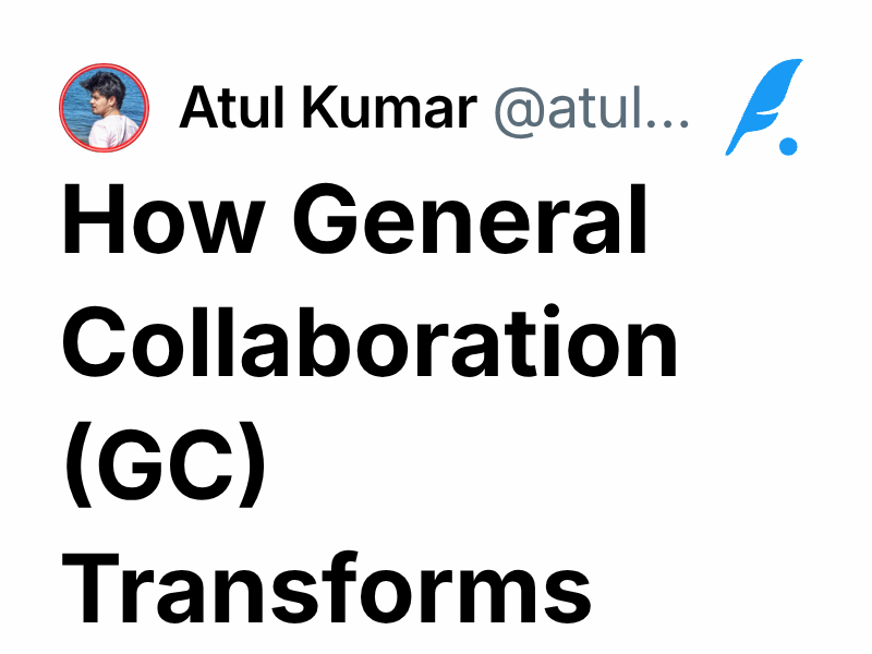How General Collaboration (GC) Transforms Workflows | Atul Kumar