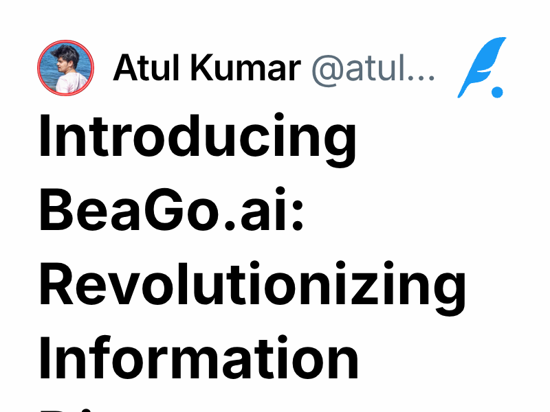 Introducing BeaGo.ai: Revolutionizing Information Discovery | Atul Kumar
