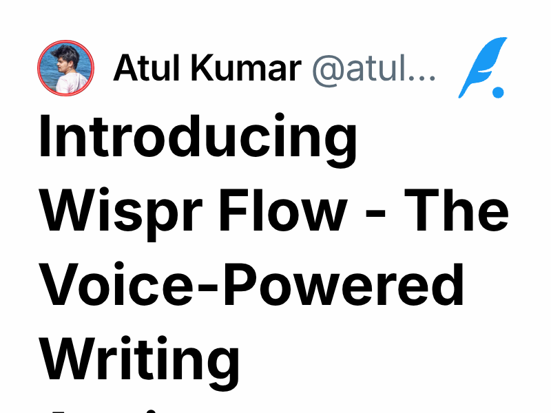 Introducing Wispr Flow - The Voice-Powered Writing Assistant | Atul Kumar