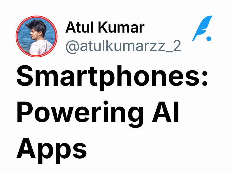 Smartphones: Powering AI Apps | Atul Kumar