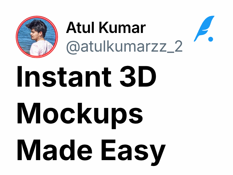 Instant 3D Mockups Made Easy | Atul Kumar