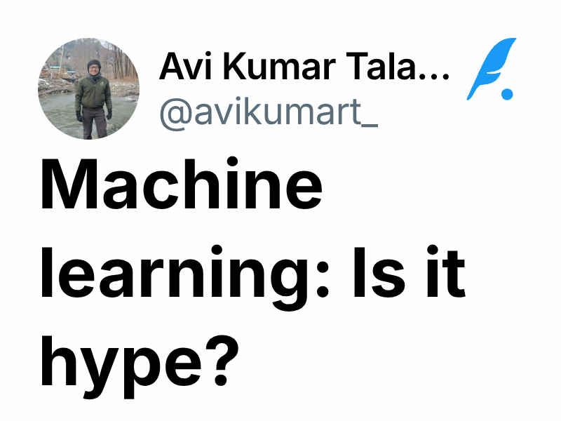 Machine learning: Is it hype? | Avi Kumar Talaviya