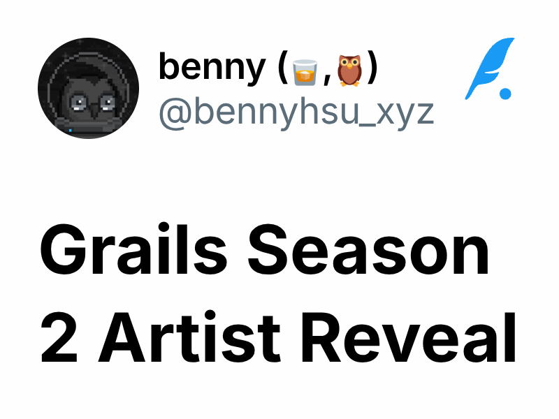 Grails Season 2 Artist Reveal | benny (🥃,🦉)