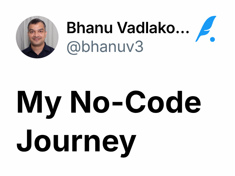 My No-Code Journey | Bhanu Vadlakonda