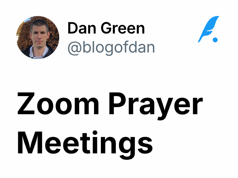 Zoom Prayer Meetings | Dan Green