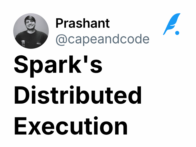Spark's Distributed Execution | Prashant