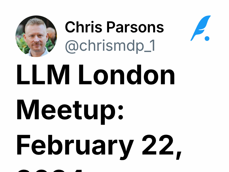 LLM London Meetup: February 22, 2024 | Chris Parsons