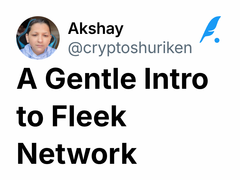 A Gentle Intro to Fleek Network | Akshay