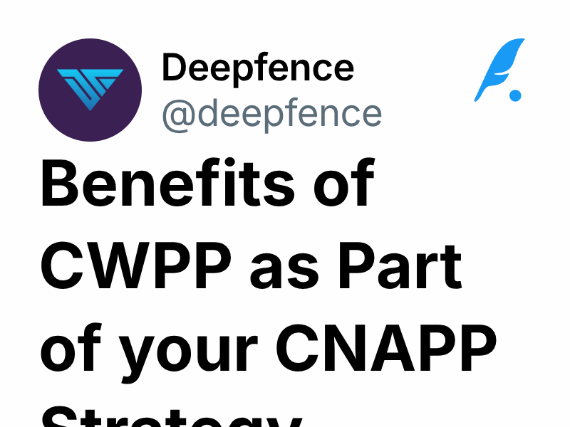 Benefits of CWPP as Part of your CNAPP Strategy | Deepfence