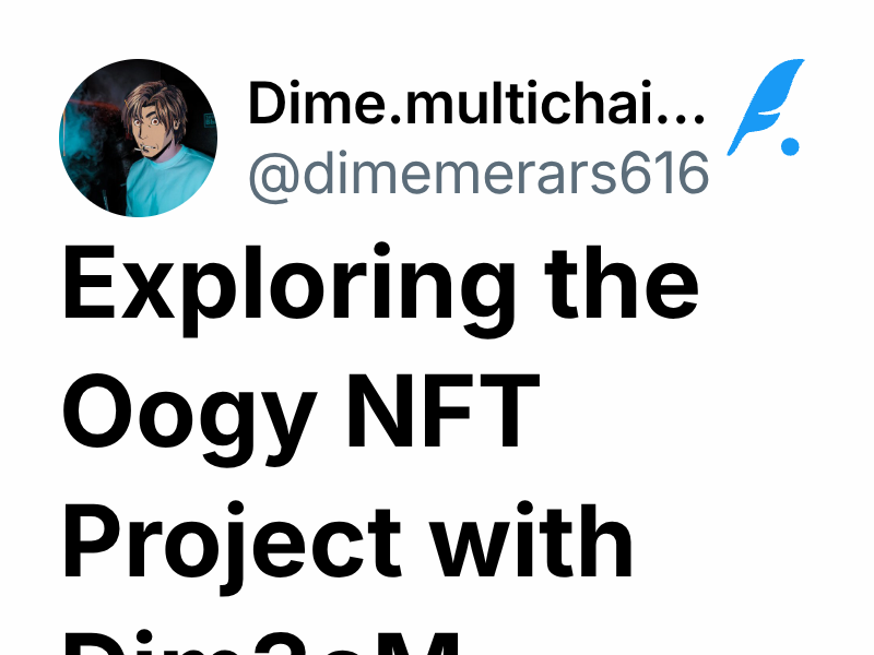 Exploring the Oogy NFT Project with Dim3eM | Dime.multichain ⚛️⚡️