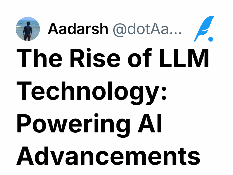 The Rise of LLM Technology: Powering AI Advancements | Aadarsh