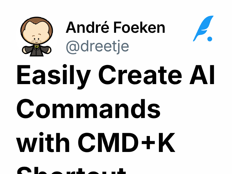 Easily Create AI Commands with CMD+K Shortcut | André Foeken