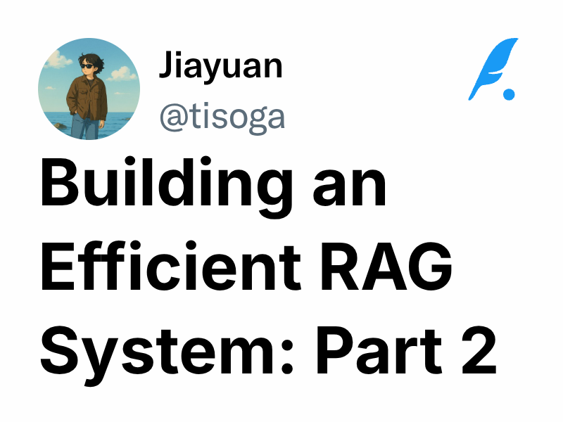 Building An Efficient Rag System Part 2 Jiayuan