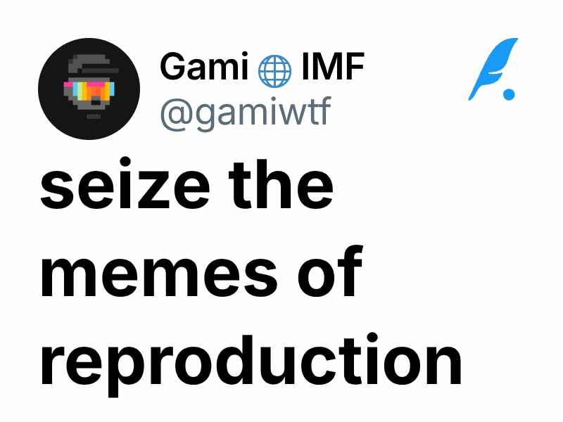 seize the memes of reproduction | 呂丹冊工