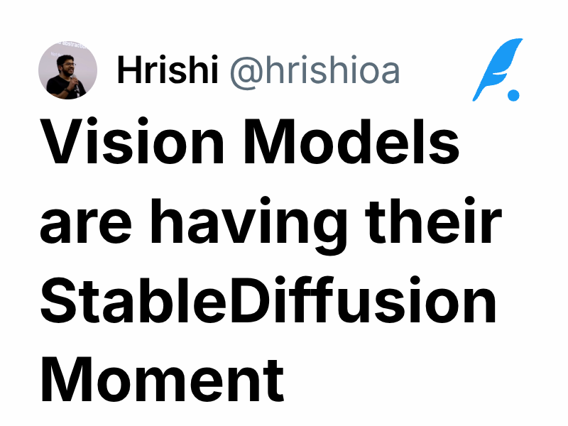 Vision Models are having their StableDiffusion Moment | Hrishi