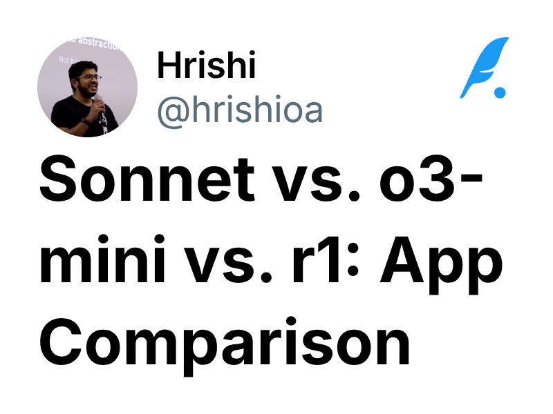 Sonnet vs. o3-mini vs. r1: App Comparison | Hrishi