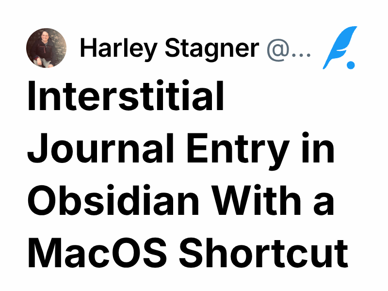 Interstitial Journal Entry in Obsidian With a MacOS Shortcut | Harley ...