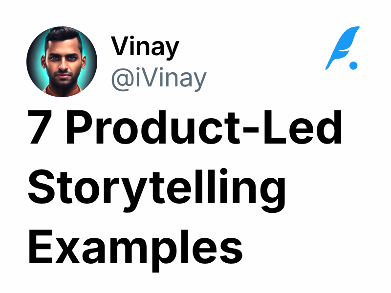 7 Product-Led Storytelling Examples | Vinay