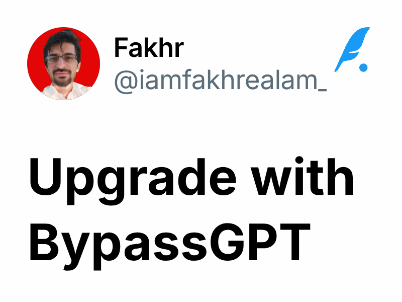 Upgrade with BypassGPT | Fakhr