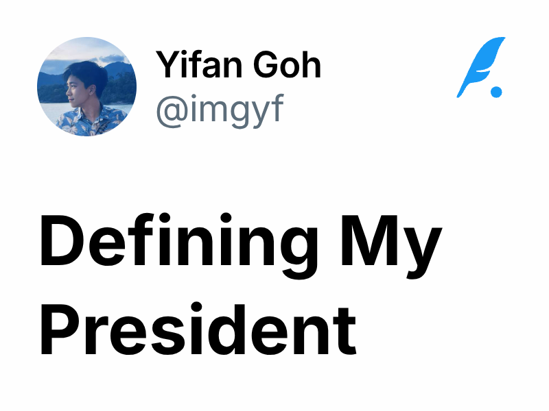 Defining My President | Yifan Goh