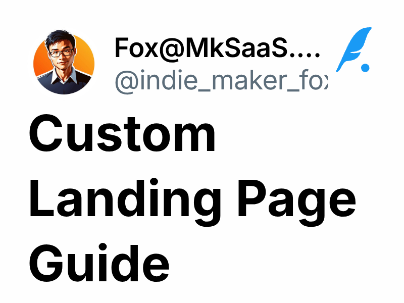 Custom Landing Page Guide | Fox@MkSaaS.com