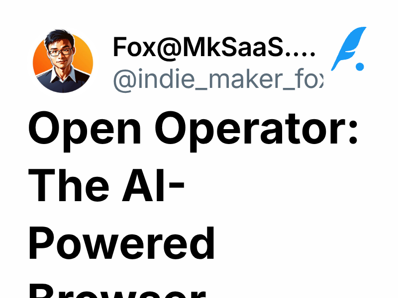 Open Operator: The AI-Powered Browser Assistant | Fox@MkSaaS.com