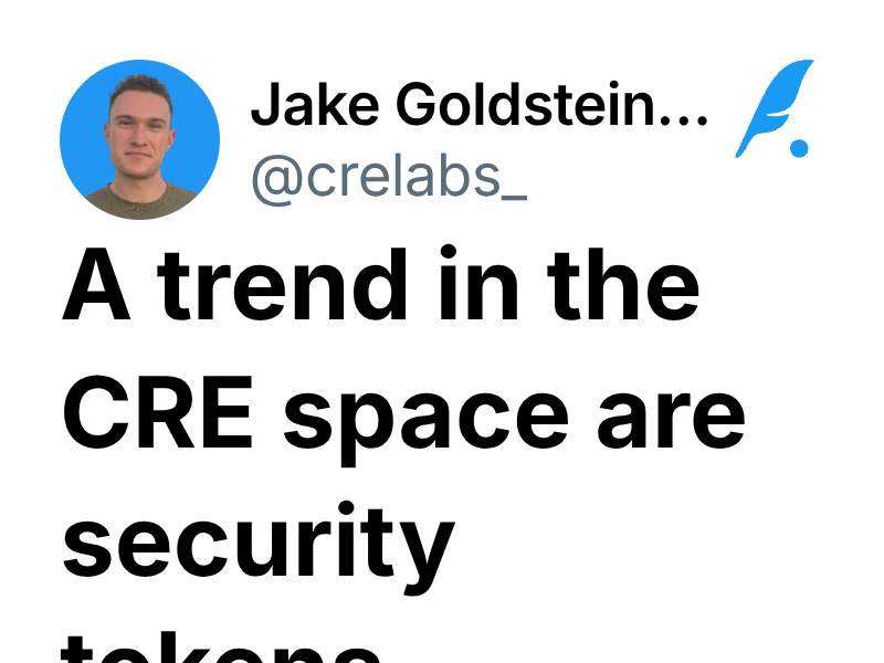 A trend in the CRE space are security tokens... | Jake Goldstein ...